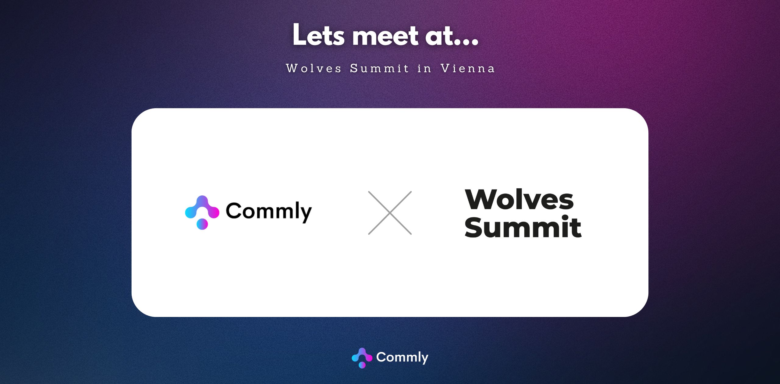 Let's meet during Wolves Summit in Vienna! - Commly - partner for your growth!
